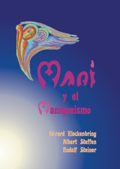 Mani y el maniqueísmo. G. Klockenbring, A. Steffen, R. Steiner ...