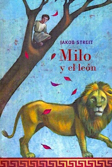 Milo y el león. Jakob Streit - Editorial Pau de Damasc